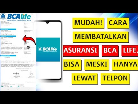 Ini dia Manfaat, dan Cara Membatalkan Asuransi BCA Life Lewat Telpon