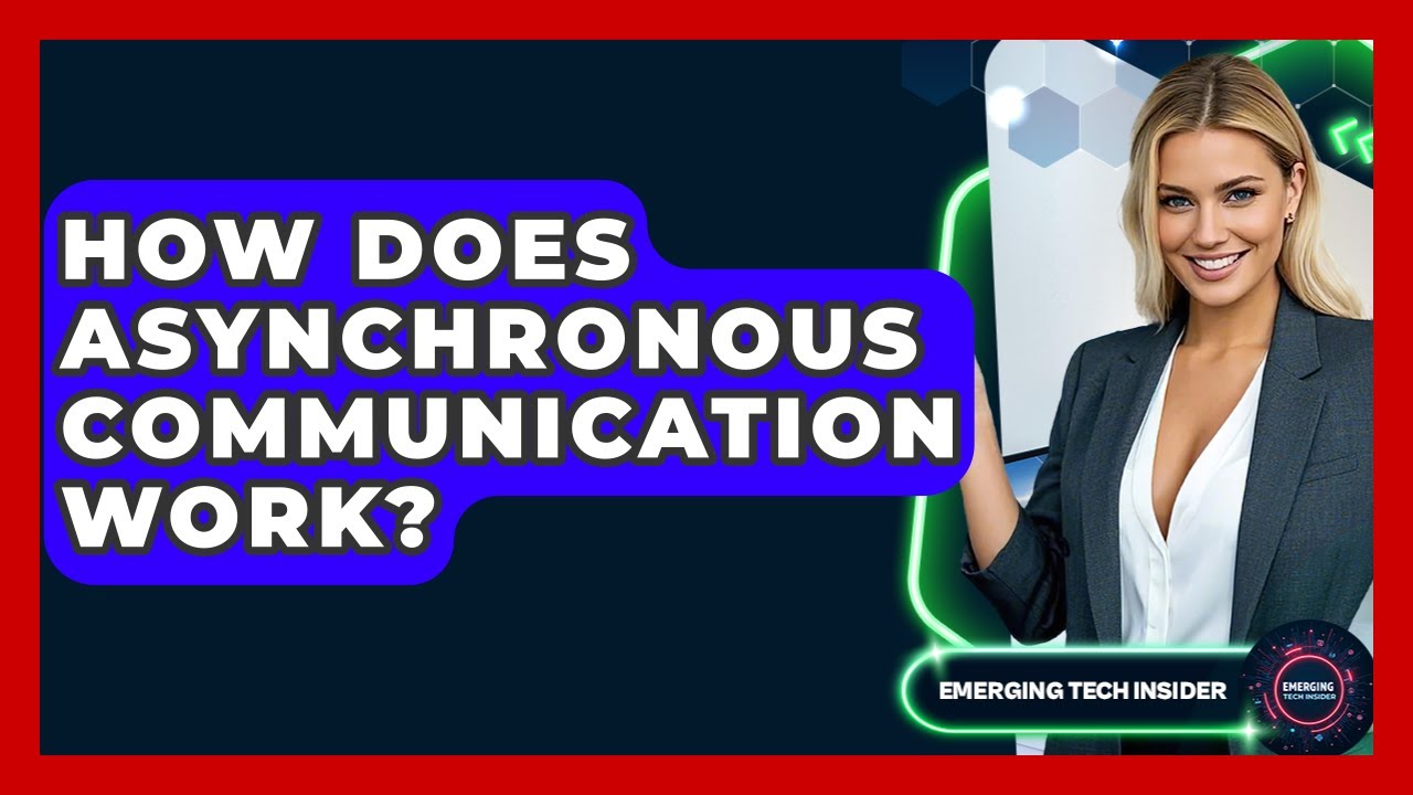 How Does Asynchronous Communication Work? - Emerging Tech Insider