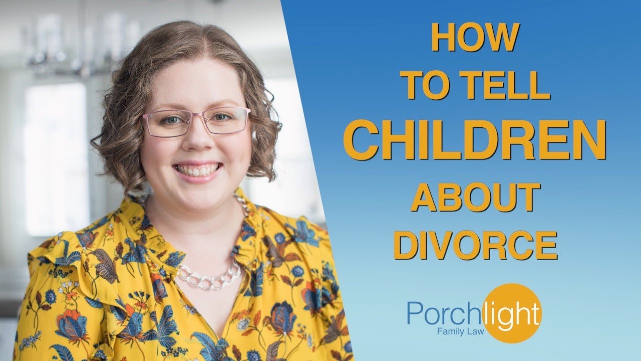 How to Divorce | How to Tell Your Kids about Divorce | Porchlight Legal