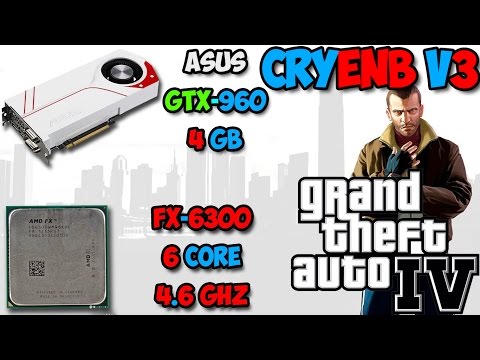 GTA 4 | GTX 960 4 GB | AMD FX-6300 4.6 GHz | 16Gb RAM | 1366x768 | CryENB v3