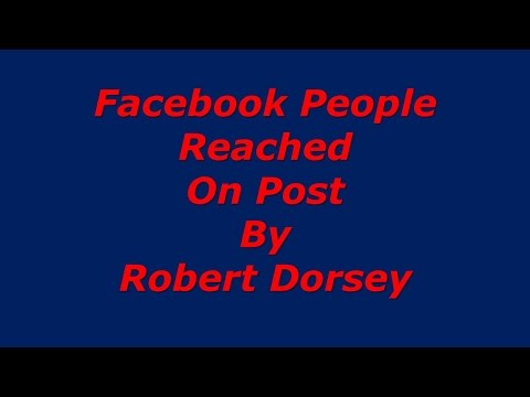 Facebook People Reached On Post By Robert Dorsey