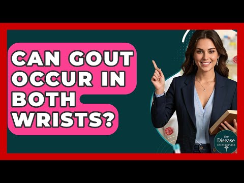 Can Gout Occur In Both Wrists? - The Disease Encyclopedia