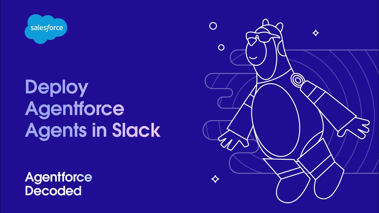 Deploy Agentforce Agents in Slack | Agentforce Decoded