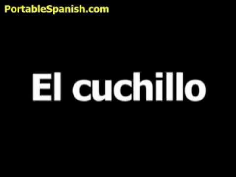 Spanish word for knife is el cuchillo