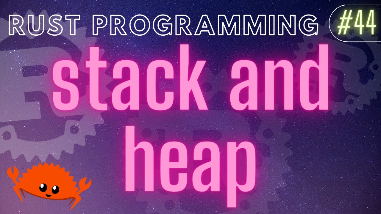 Rust Programming Tutorial #44 - stack and heap