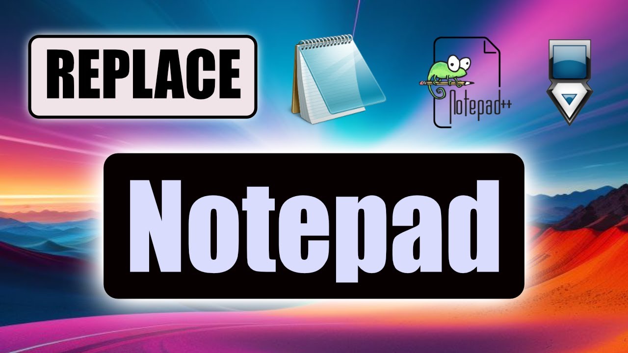 Replace Notepad with an alternative Text Editor [ Windows 10/11 ]