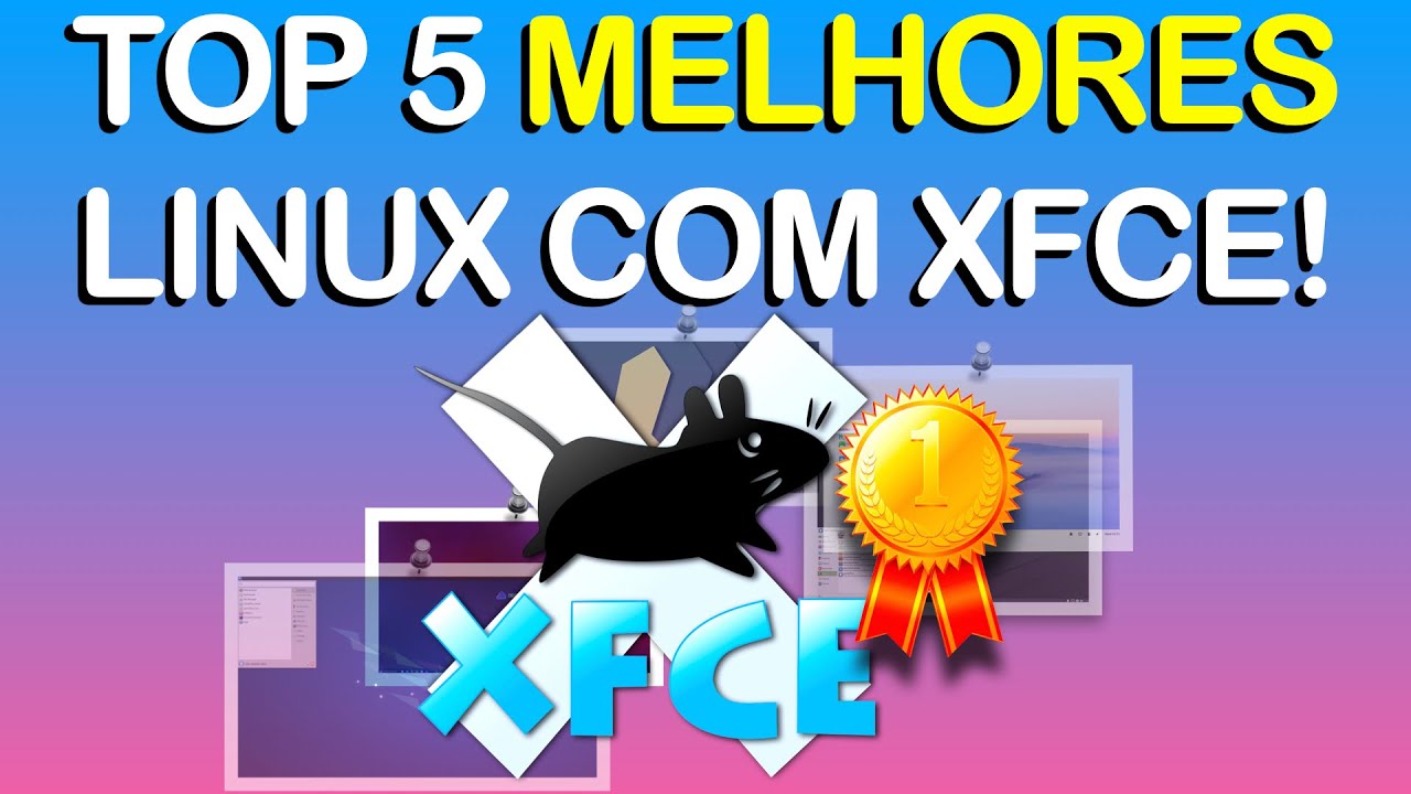 As 5 melhores distros Linux com XFCE! (E mais bonitas também!)😍 - Eu que fiz! - Diolinux Plus