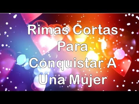 Rimas Cortas Para Enamorar A Una Mujer