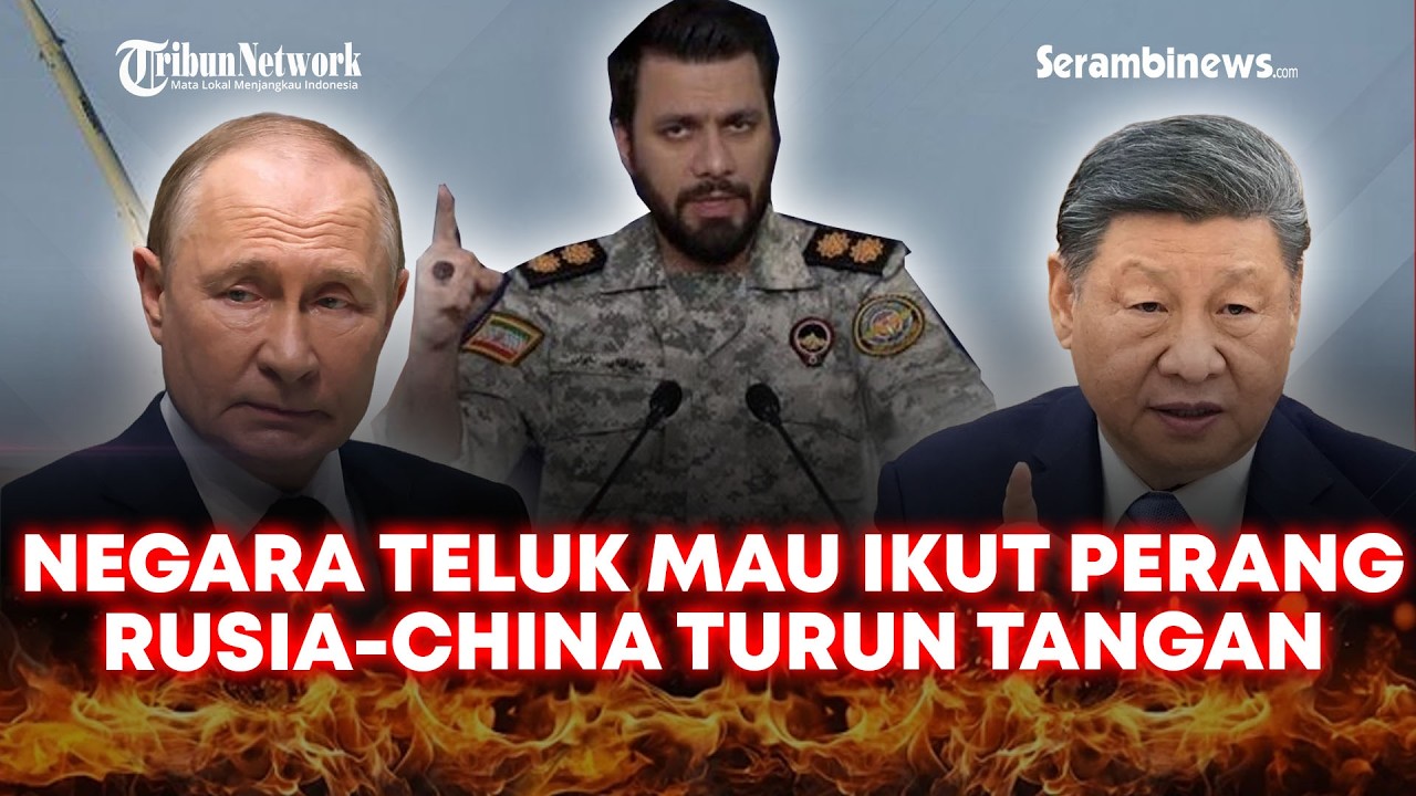 🔴 Rusia-China-Prancis Gagalkan Upaya Negara Teluk Serang Iran