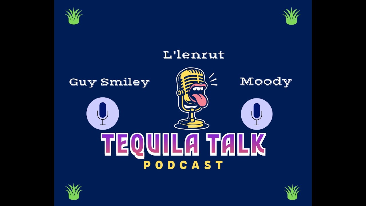TEQUILA TALK PODCAST INTRODUCTION
