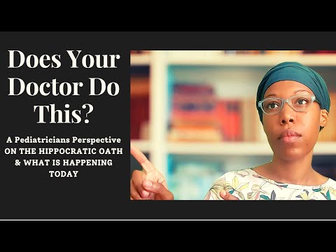 Does Your Doctor Do This? A Pediatricians View on the Hippocratic Oath, and What is Happening Now