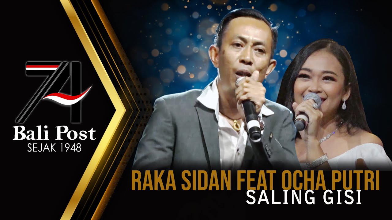 Raka Sidan ft. Ocha Putri -  Saling Gisi | HUT ke-74 Bali Post 16/08/2022