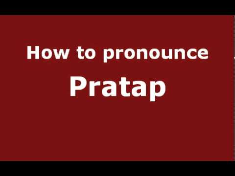 How to Pronounce Pratap - PronounceNames.com