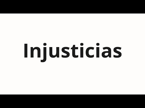 How to pronounce Injusticias