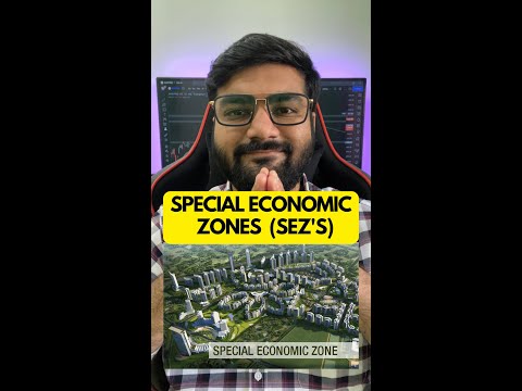 Special Economic Zone (SEZ'S)