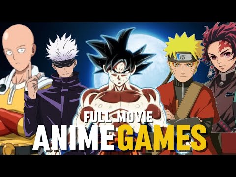 ANIME GAMES FULL MOVIE FT. JUJUTSU KAISEN X NARUTO X DEMON SLAYER X DRAGON BALL X OPM