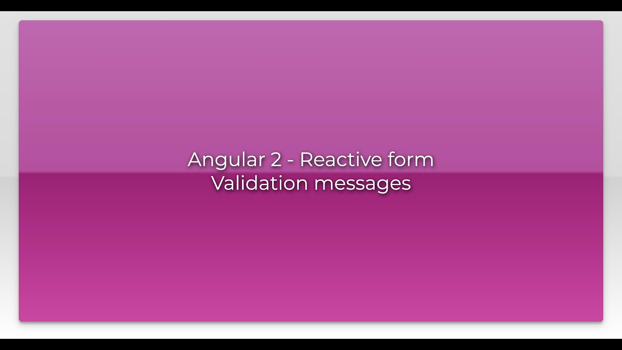 Angular 2 - Reactive form Validation messages