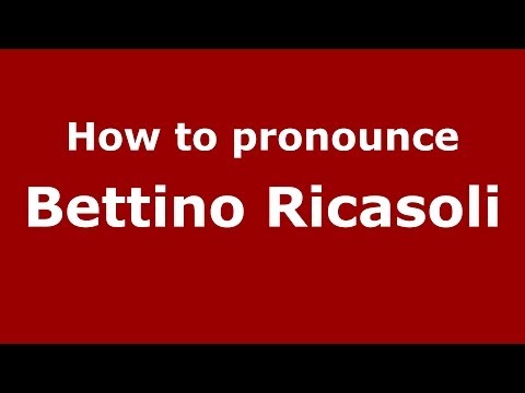 How to pronounce Bettino Ricasoli (Italian/Italy) - PronounceNames.com