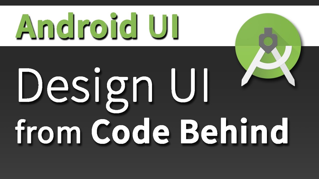 Android Tutorial - Design UI from Code Behind