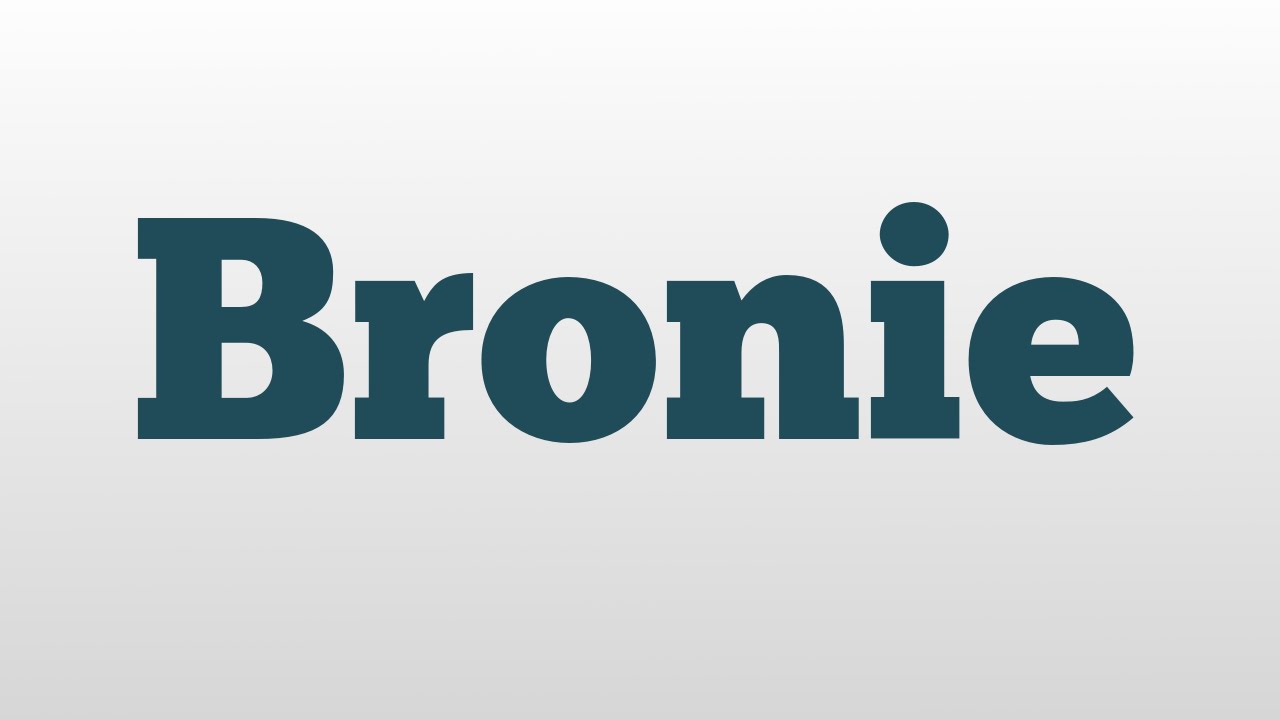Bronie meaning and pronunciation