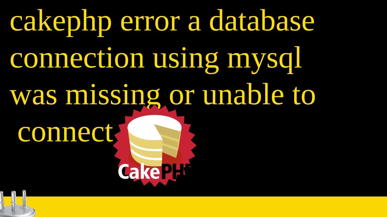 cakephp error a database connection using mysql was missing or unable to connect