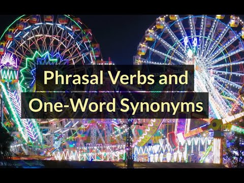 Phrasal Verbs and One-Word Synonyms (Unit 19D, Level B1)