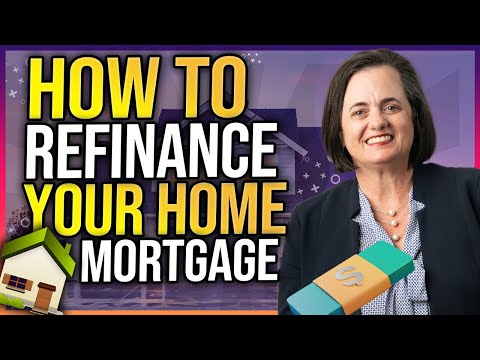 Step-by-step Guide To Refinancing Your Home Mortgage