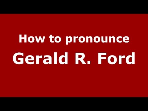How to pronounce Gerald R. Ford (American English/US) - PronounceNames.com