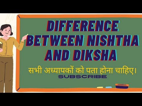 Explain the difference between Nishtha and Diksha. Best programme for teacher. DIKSHA क्या है ?