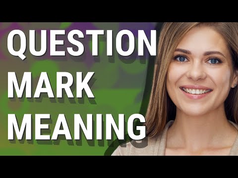 Question mark | meaning of Question mark