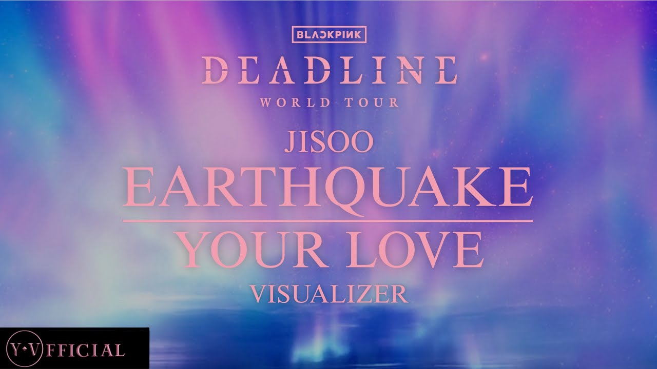 JISOO ‘Earthquake x Your Love’ (DEADLINE WORLD TOUR | VISUALIZER) | Y.V
