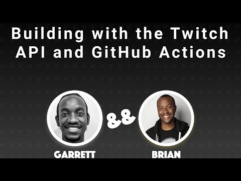 Building with the Twitch API and Github Actions
