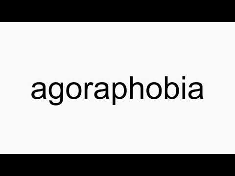 How to pronounce agoraphobia