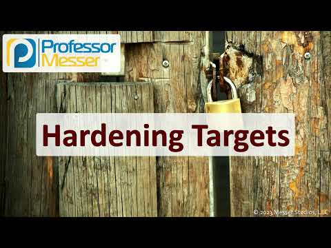 Hardening Targets - CompTIA Security+ SY0-701 - 4.1