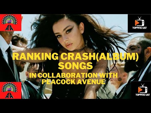 RANKING EVERY CRASH ALBUM SONGS (CHARLI XCX) IN COLLAB WITHPeacock Avenue