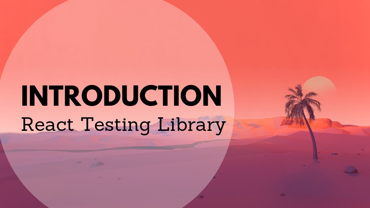 Intro to React Testing Library