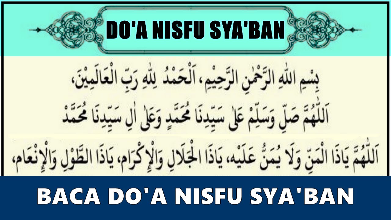 DOA NISFU SYA'BAN Jangan Lewatkan Membaca Doa Agung Malam Nisfu Sya'ban 2023
