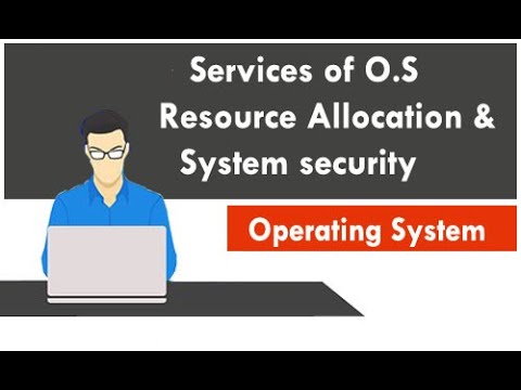 Services of OS - Resource allocation and protection