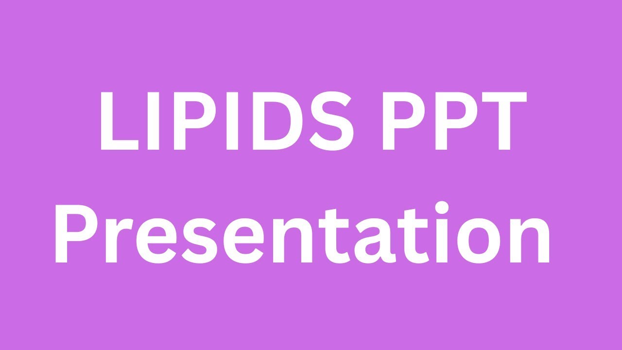 LIPIDS PPT | PDF | Presentation Seminar Free To Download