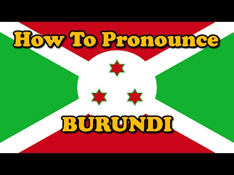 How To Pronounce: Burundi (Countries of the World)