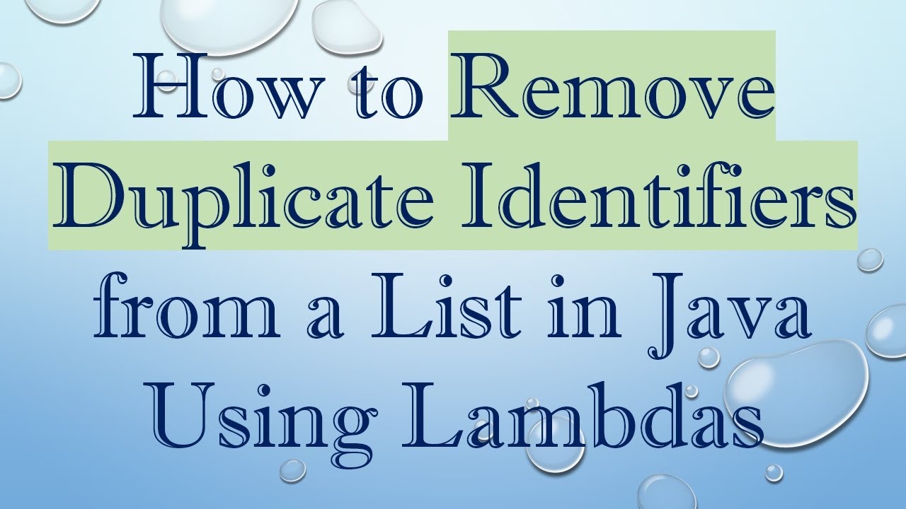 How to Remove Duplicate Identifiers from a List in Java Using Lambdas