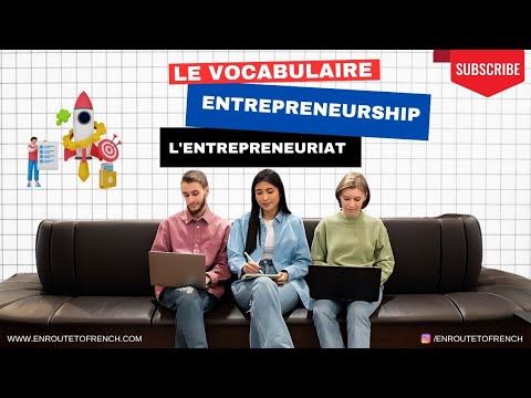 French Vocabulary - Entrepreneurship : Le Vocabulaire - L'Entrepreneuriat