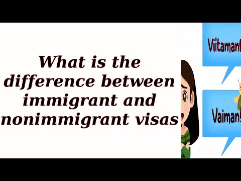 What is the difference between immigrant and nonimmigrant visas