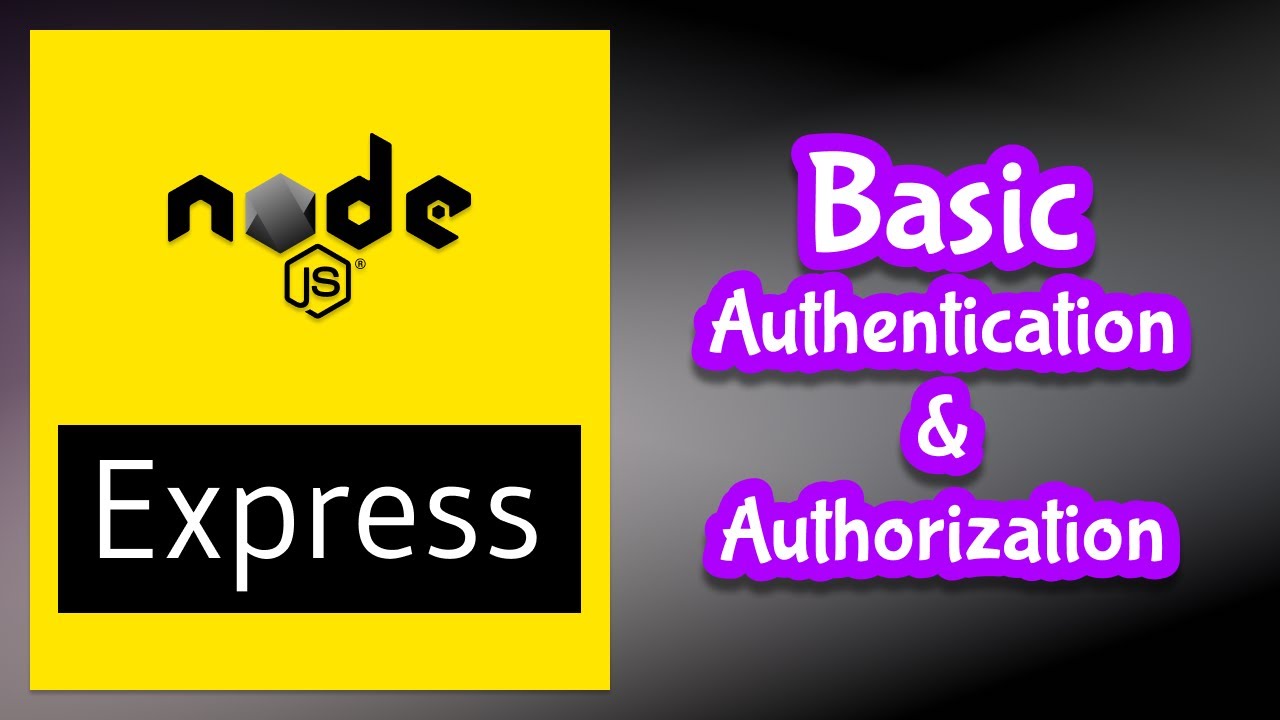 Basic Authentication and Authorization in Express