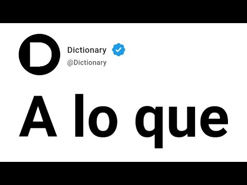 A lo que Meaning In English