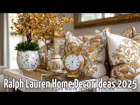 Ralph Lauren Home Decor Ideas 2025: Elegant Gold and White Interior Styling