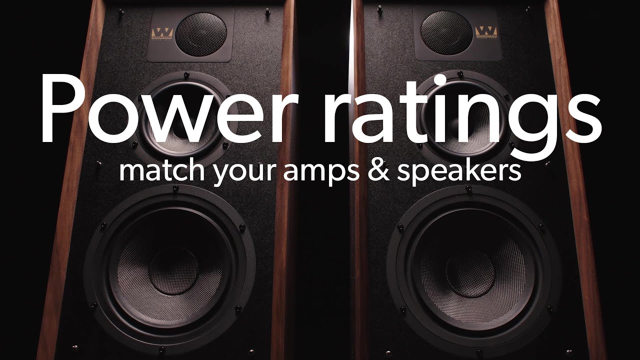Power: How to match speakers and amps