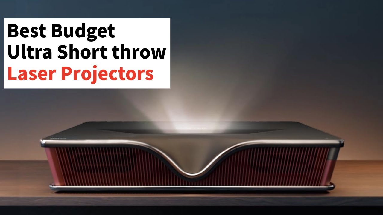 Best Budget Ultra Short Throw Laser Projectors
