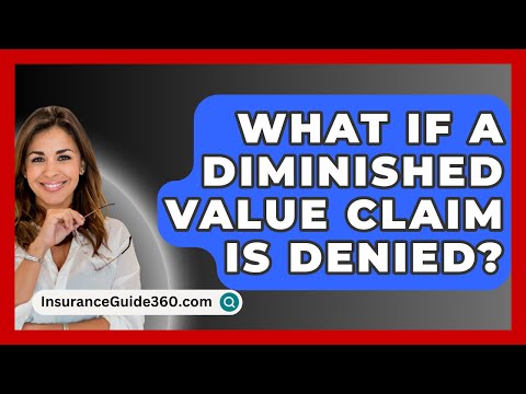 What If A Diminished Value Claim Is Denied? - InsuranceGuide360.com
