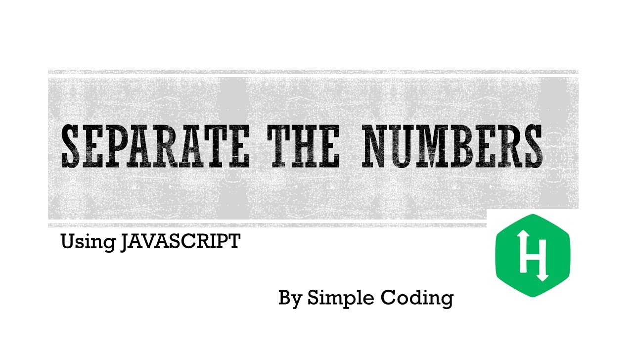 Hackerrank - Solved Separate the numbers using Javascript